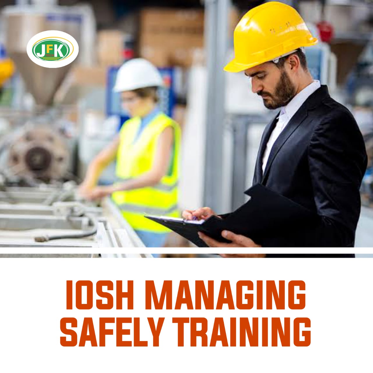 IOSH MANAGING SAFELY - JFK TECH TRAINING LTD